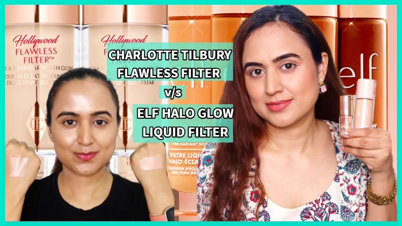 Elf Cosmetics Halo Glow Filter v/s Charlotte Tilbury Flawless Filter ...