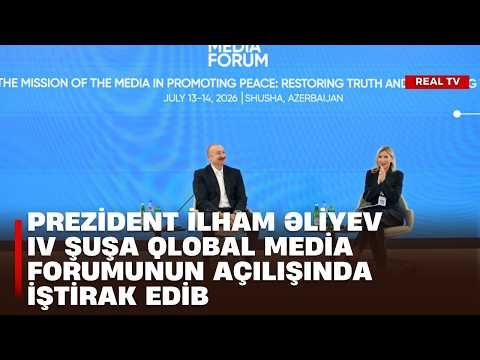 Prezident İlham Əliyev IV Şuşa Qlobal Media Forumunun açılışında iştirak edib