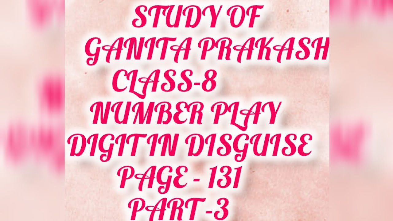 Study of Ganita Prakash | Digits of Disguise | NUMBER PLAY | part- 3 ...