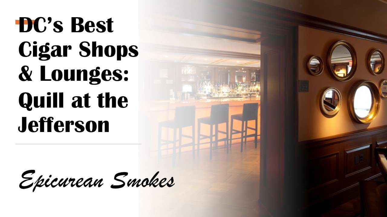 Quill at The Jefferson Hotel: Washington DC's Most Elegant Cigar Spot ...
