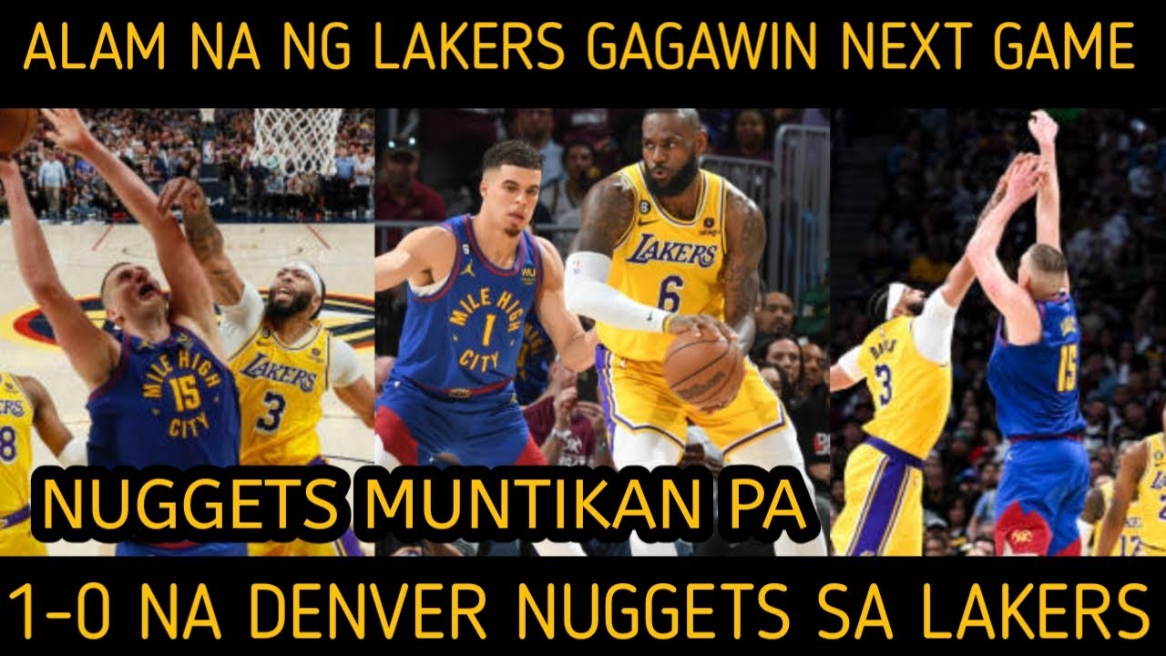 LAKERS KUHA NA PANU DEPENSAHAN SI JOKIC AT NUGGETS NEXT GAME/KAYA NAKA ...