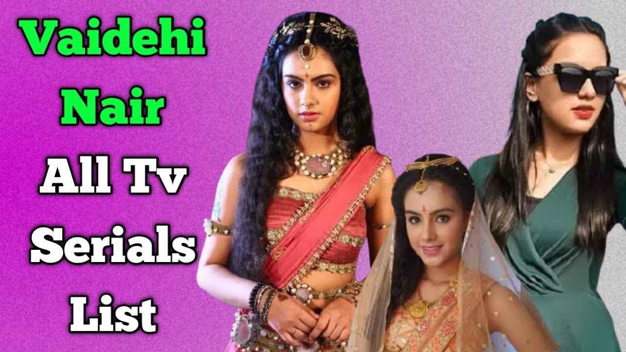 Vaidehi Nair All Tv Serials List || Indian Television Actress || Radha ...