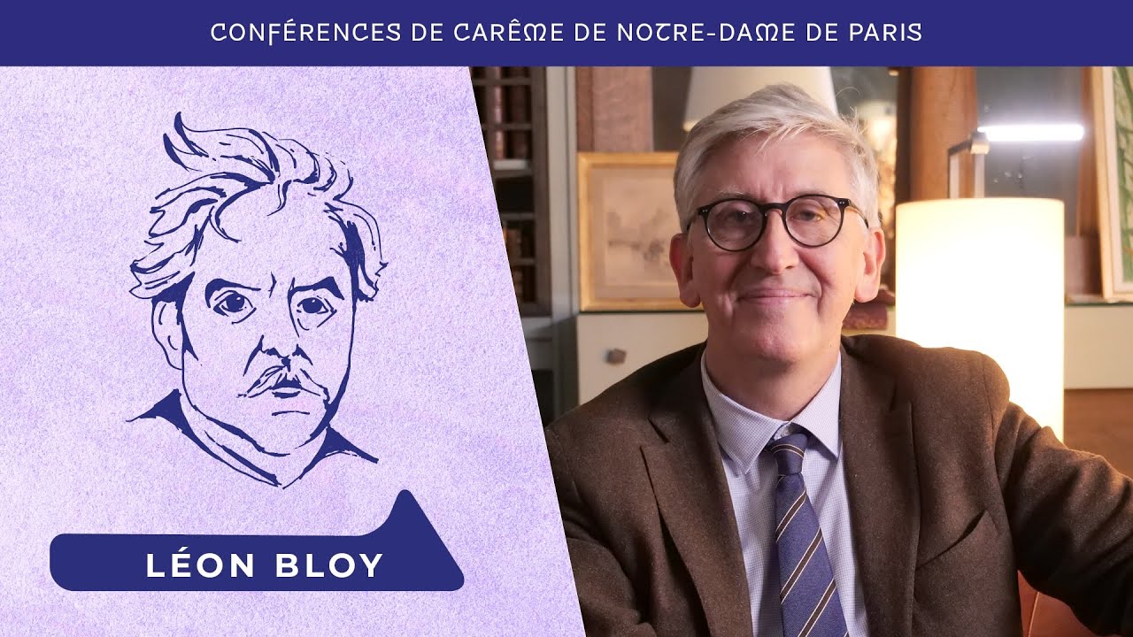 Léon Bloy : La parole comme sacrement - Conférence de carême de Notre ...