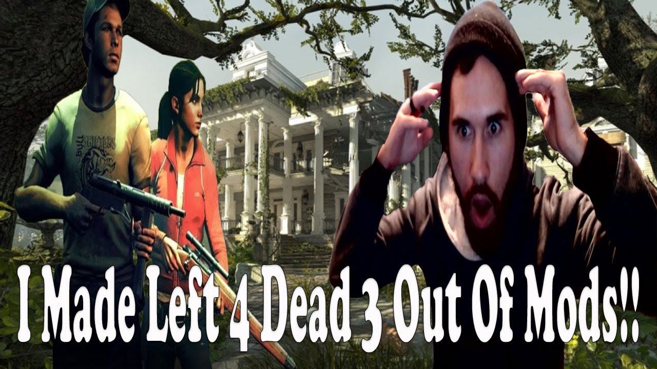I Made Left 4 Dead 3 Out Of Mods!! (Left 4 Dead 2 4K Mods Gameplay ...