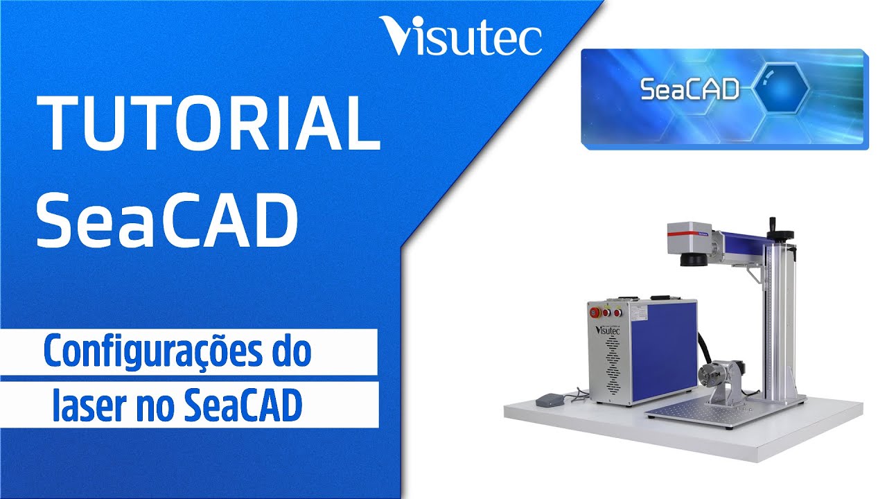 Visutec | Tutorial SeaCAD + BSLAPP | Configurações do Laser no SeaCAD ...