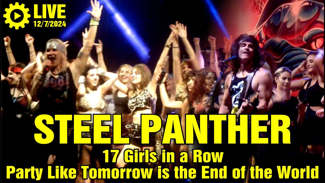 STEEL PANTHER - 17 Girls in a Row & Party Like Tomorrow is the End of ...