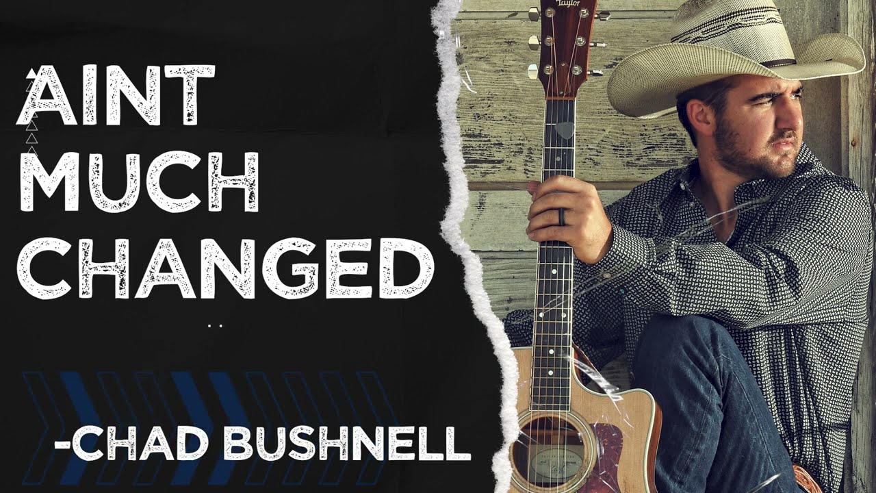 Chad Bushnell | Ain't Much Changed (Official Lyric Video) - YouTube