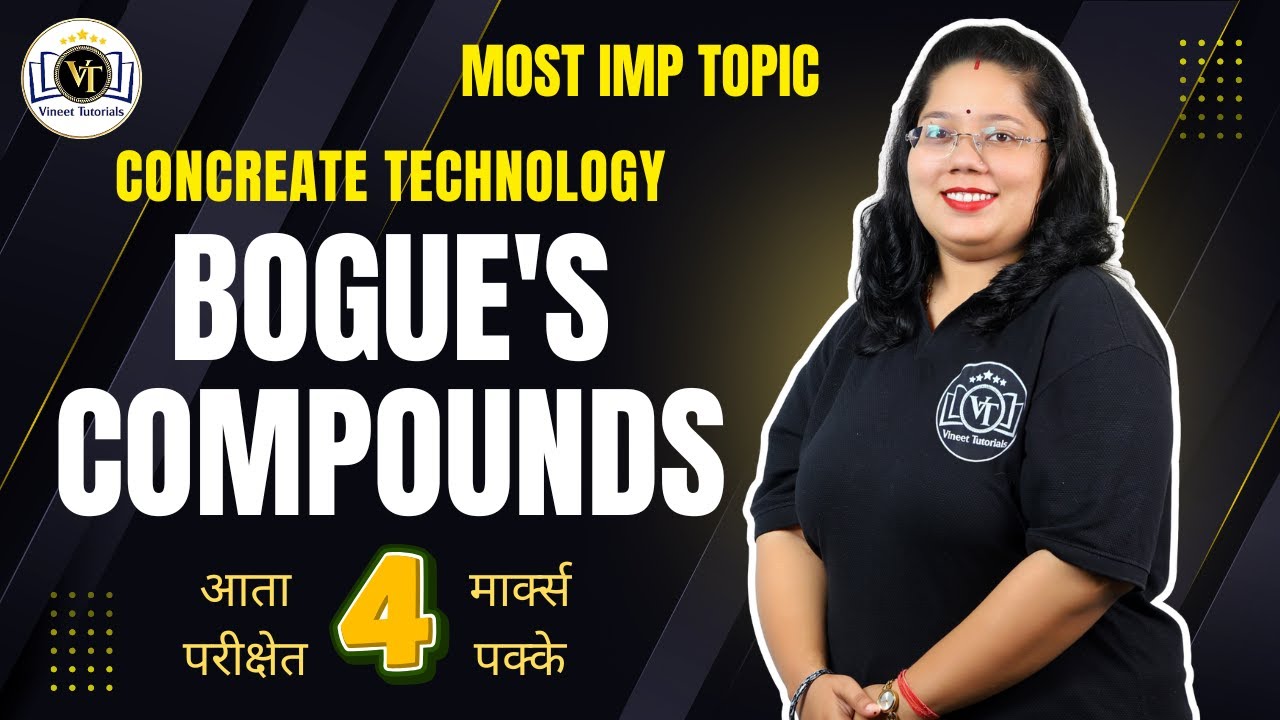 Concreate Technology LEC - Bogue's Compounds | Vineet Sir | Vineet ...