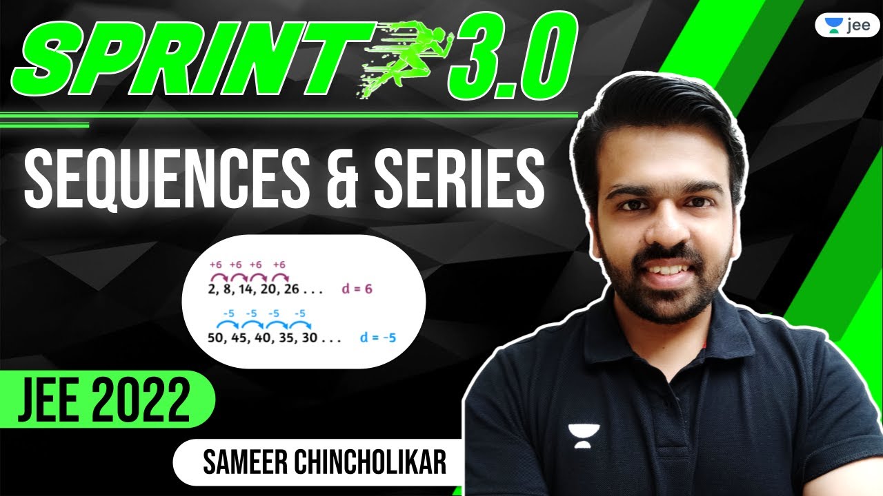 JEE 2022: Sequences and Series | Sprint 3.0 | Sameer Chincholikar | JEE ...
