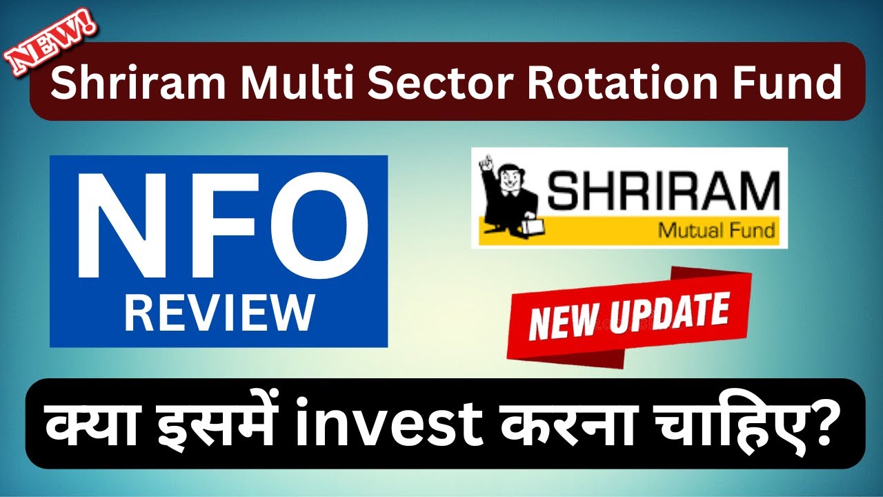 Shriram Multi Sector Rotation Fund | NFO Review in Hindi | Shriram ...