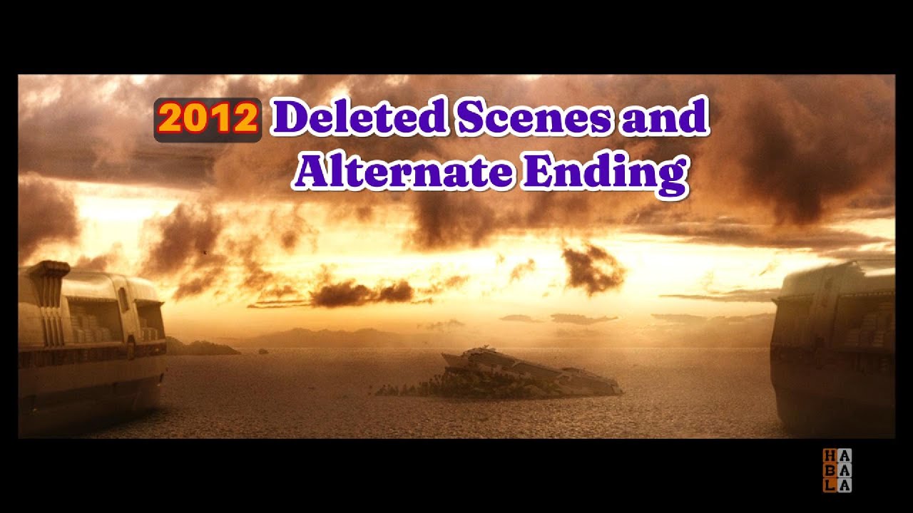 2012 MOVIE | Deleted Scenes and Alternate Ending @HABALA686 #2012 # ...