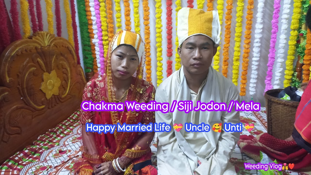 Chakma Weeding Ceremony | Bishanta Wed Dhanu Rekha 💝 Happy Married Life ...