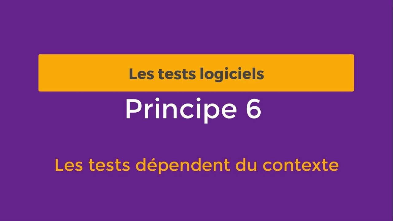 [Tests logiciels] Principe 6 – Les tests dépendent du contexte - YouTube