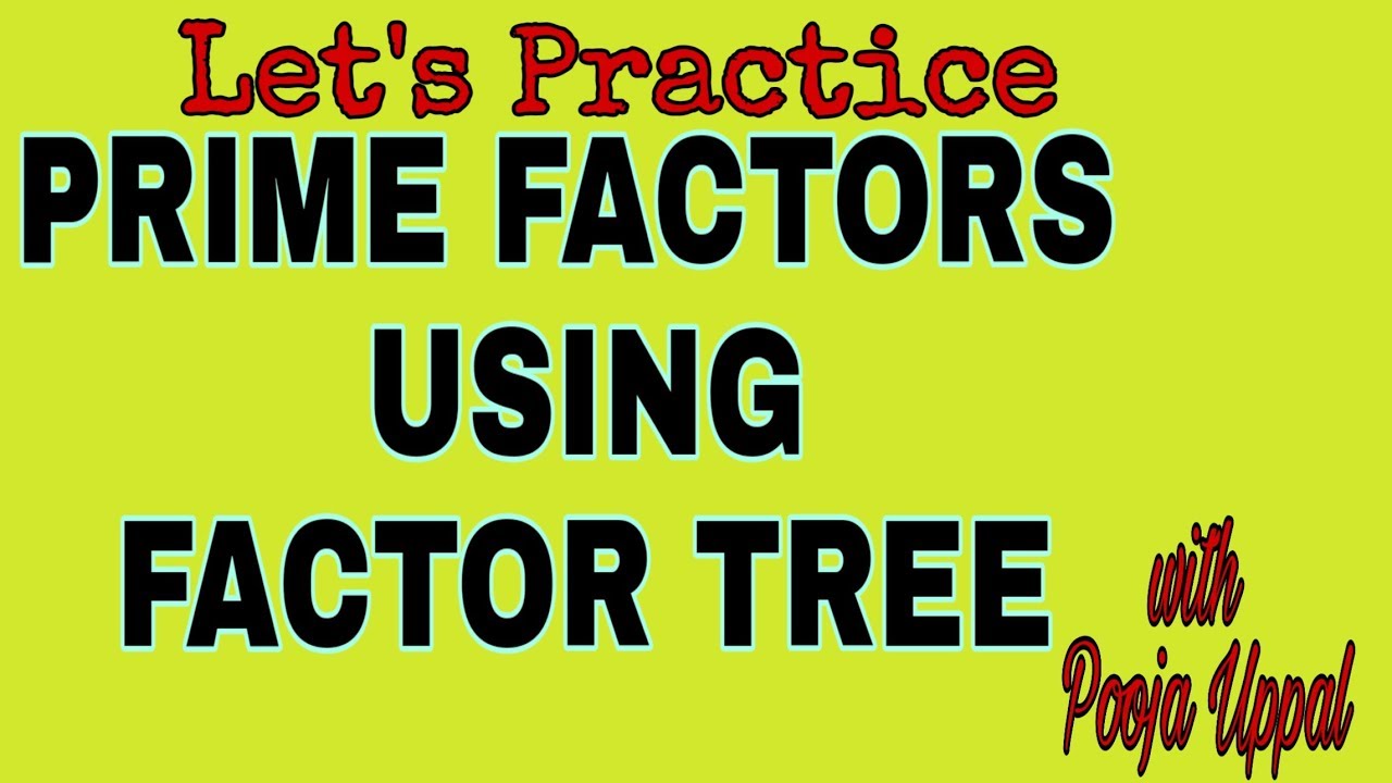 PRIME FACTORS Using Factor Tree Simple Way To Find Factors Class prime-factors-using-factor-tree-simple-way-to-find-factors-class