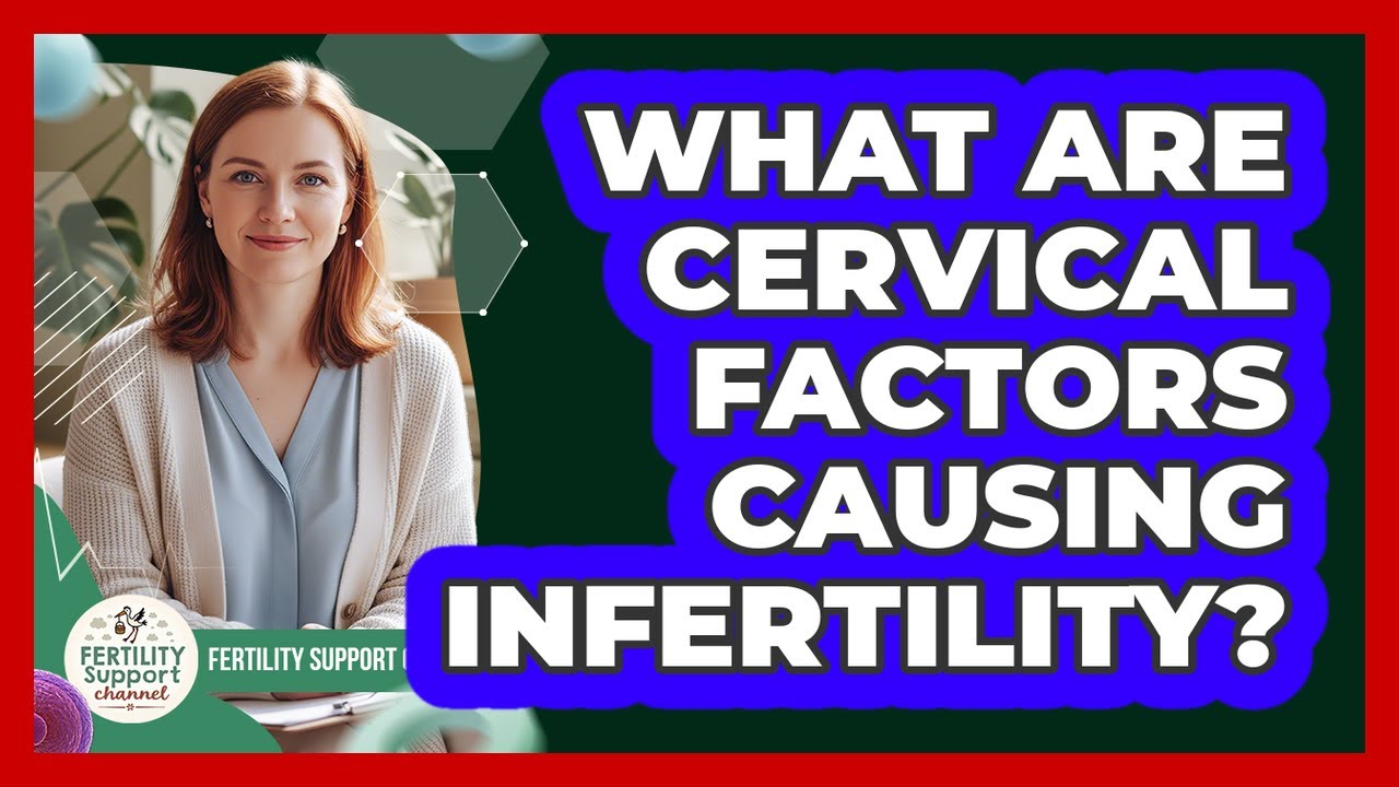 What Are Cervical Factors Causing Infertility? - YouTube