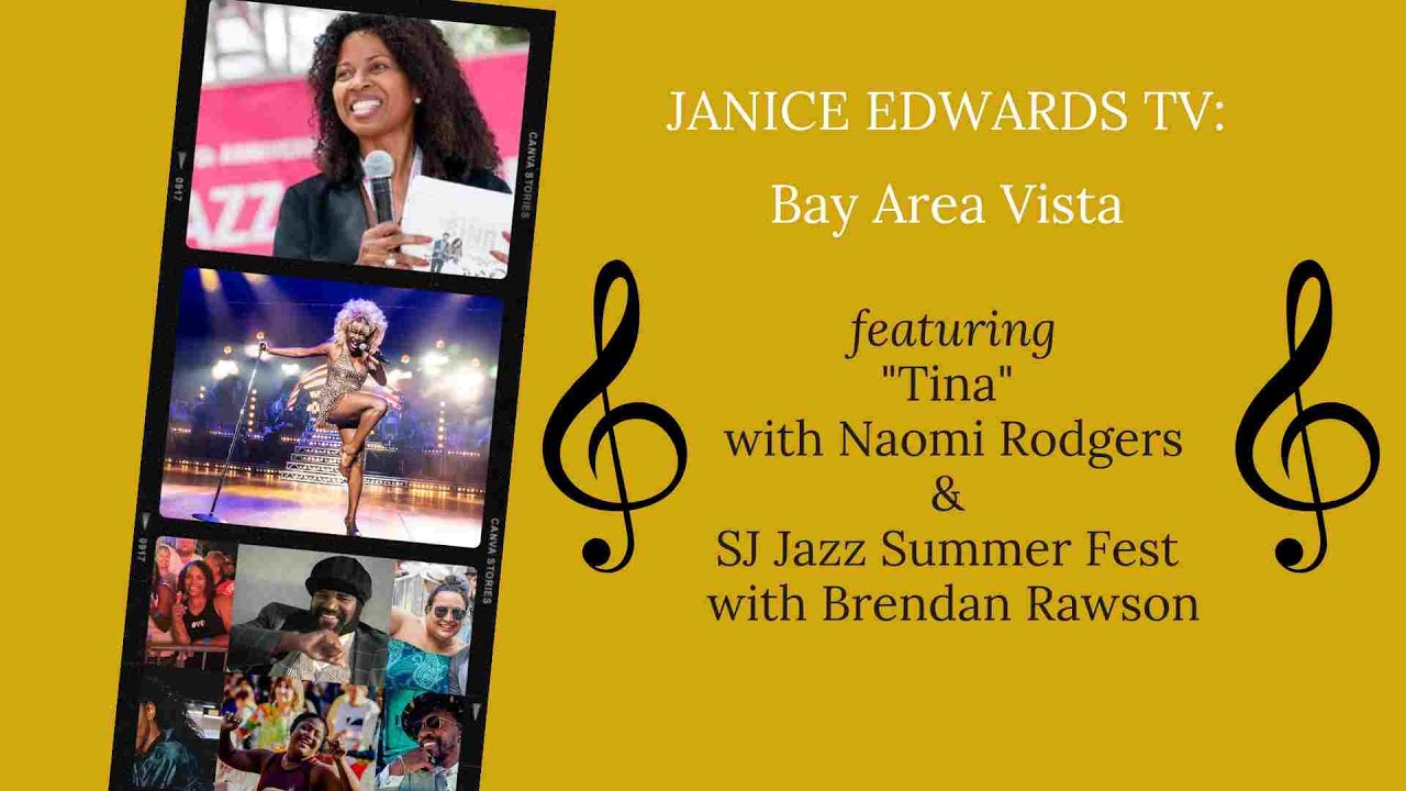 Janice Edwards TV: Bay Area Vista "Tina" & SJ Jazz Summer Fest 2023 ...