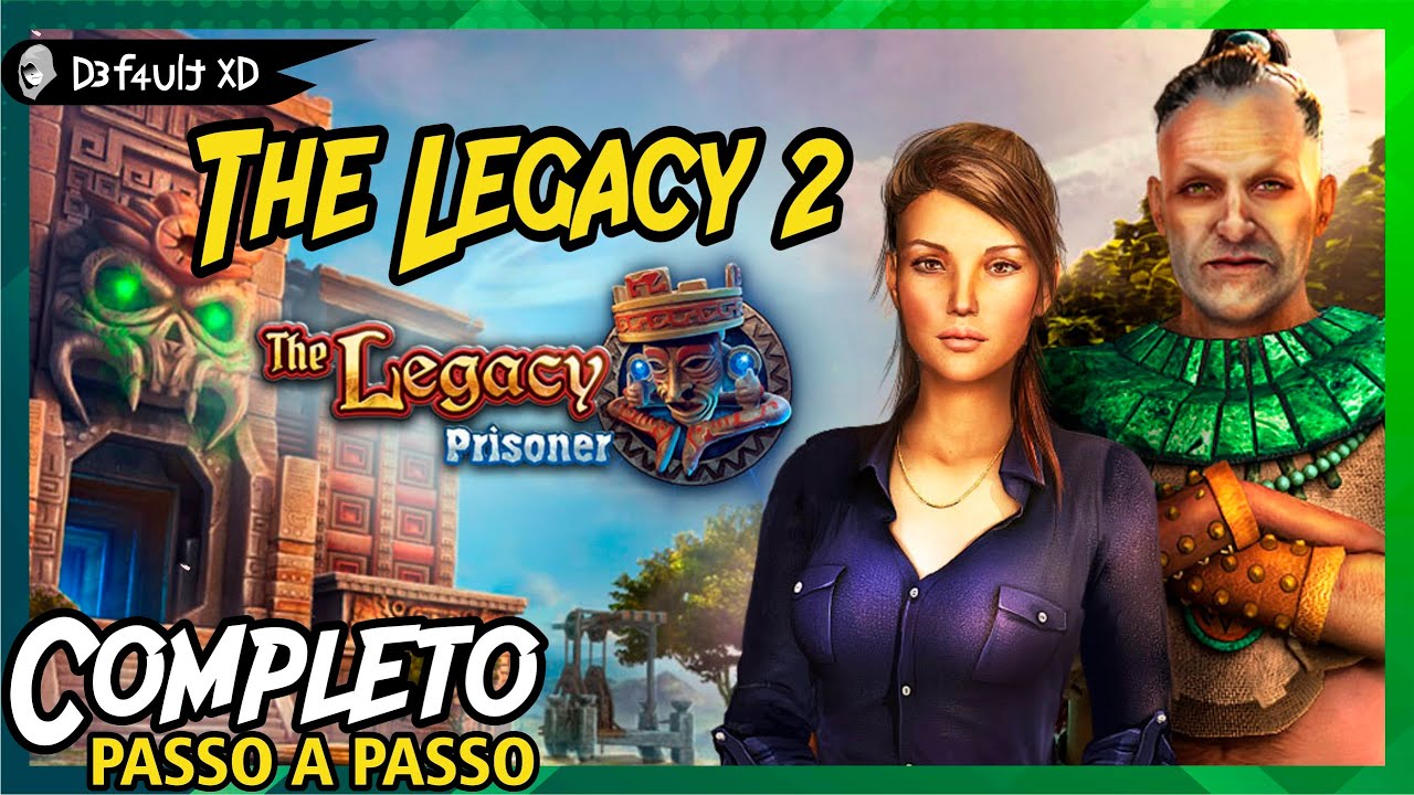 THE LEGACY 2: Prisoner (Completo PT-BR) - Passo a passo - FULL ...