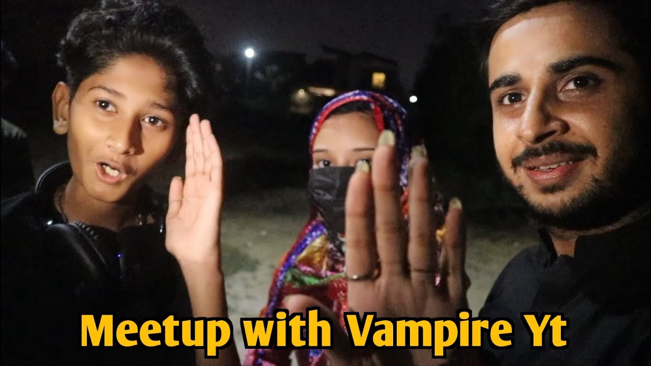 Meetup With Vampire Yt | @VAMPIREYT1 Home Location Revealed | Vampire's ...