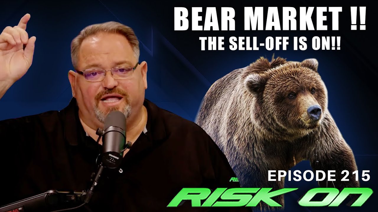 "Risk On" Ep. 215 Todd & Jason - Bear Market!! The Sell-off Is On ...