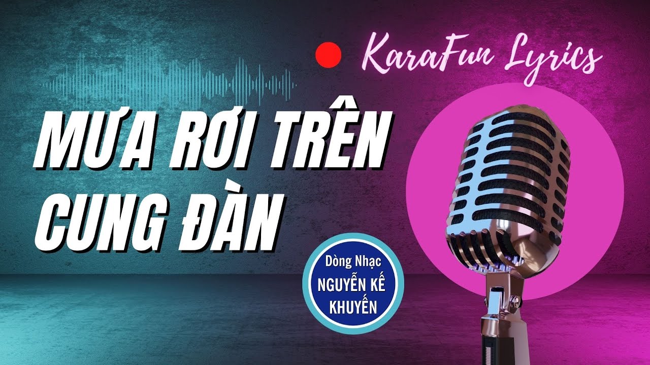 KaraFun LYRICS - Mưa Rơi Trên Cung Đàn - Wonderfull song to enjoy - YouTube