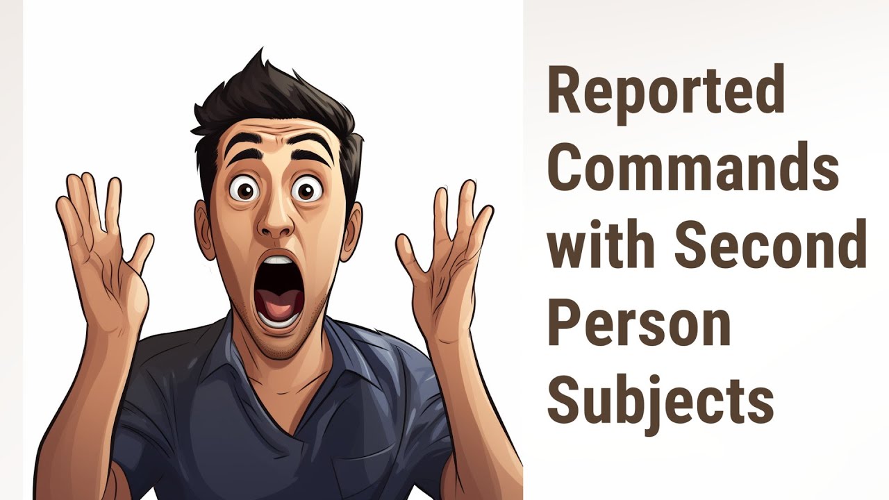 Mastering Reported Commands with Second Person Subjects - YouTube