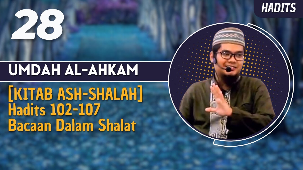 UMDAH AL-AHKAM (28) - "[KITAB ASH-SHALAH] Hadits 102-107 Bacaan Dalam ...