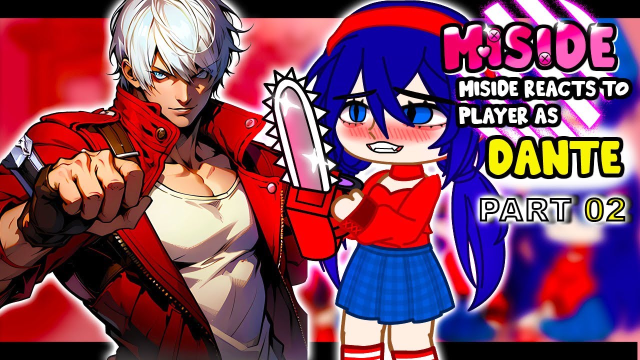 MiSide reacts to Player as DANTE Part 2 | DMC 5 | - Gacha Club React ...