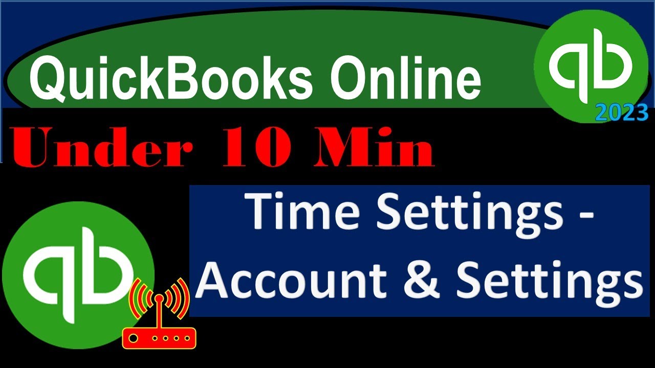 Time Settings - Account & Settings - QuickBooks Online 2023 - YouTube
