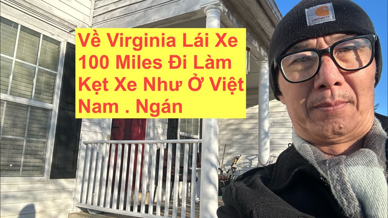 Về Virginia Lái Xe Đi Làm 100 Miles Đi Làm Kẹt Xe Như Ở Việt Nam . Ngán ...