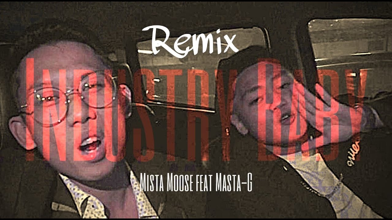 INDUSTRY BABY (REMIX) - MISTA MOOSE FEAT MASTA-G Directed by Alvin Son ...