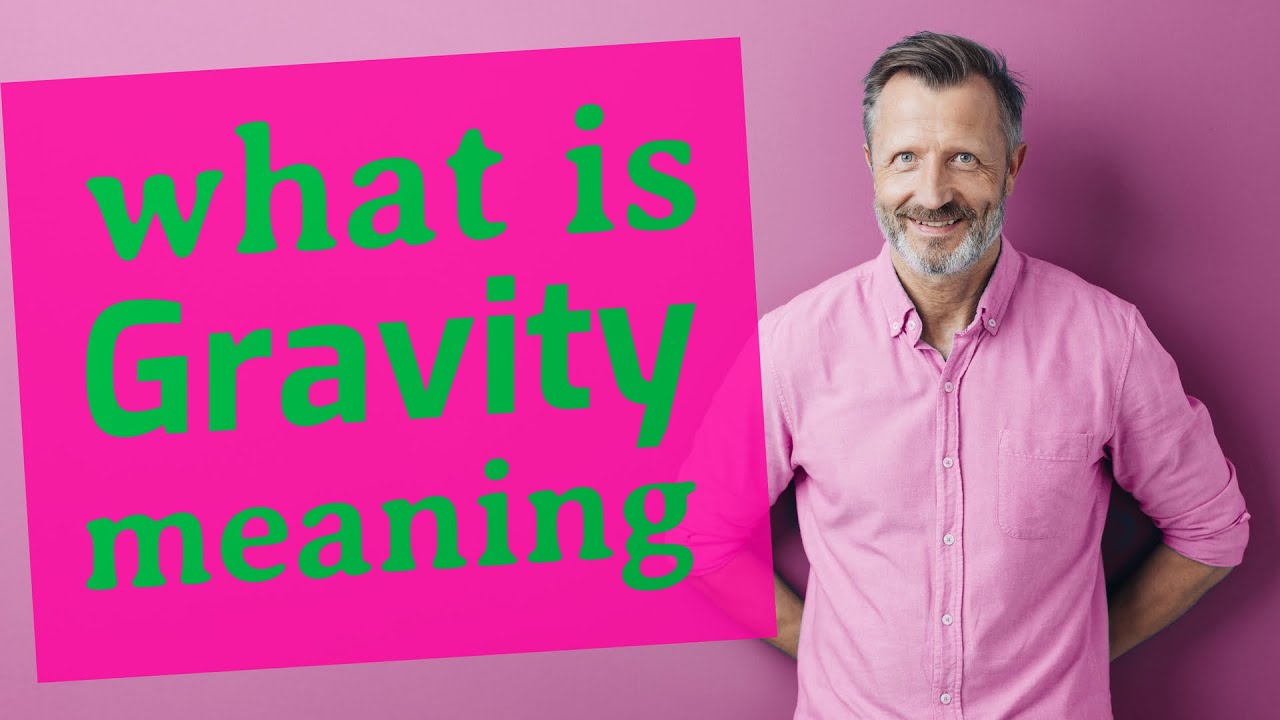 Gravity Meaning Of Gravity YouTube gravity-meaning-of-gravity-youtube