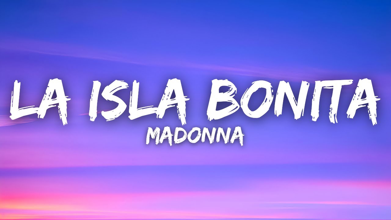 Madonna - La Isla Bonita (Lyrics) - YouTube