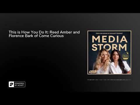 This is How You Do It: Reed Amber and Florence Bark of Come Curious