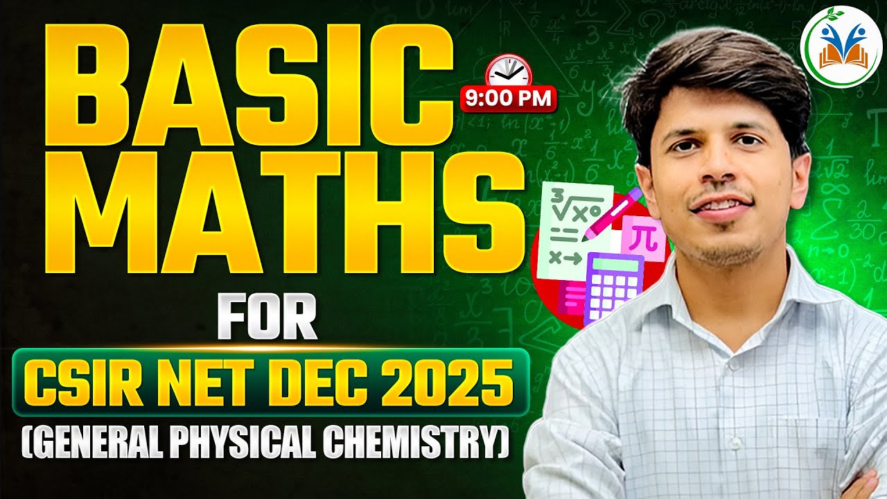 CSIR NET Dec 2025 | CSIR NET Basic Maths (General Physical Chemistry ...