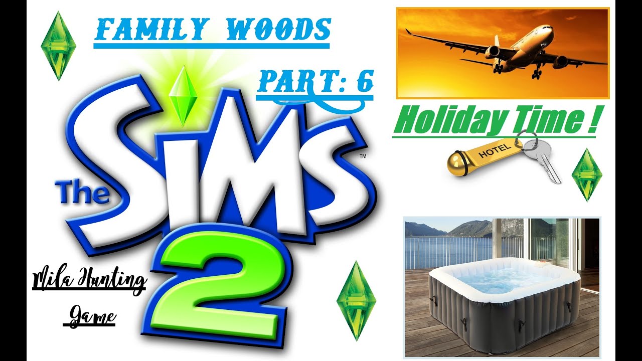 The Sims 2: HOLIDAY TIME ! / FAMILY WOODS PART: 6 / Mila Hunting Game ...