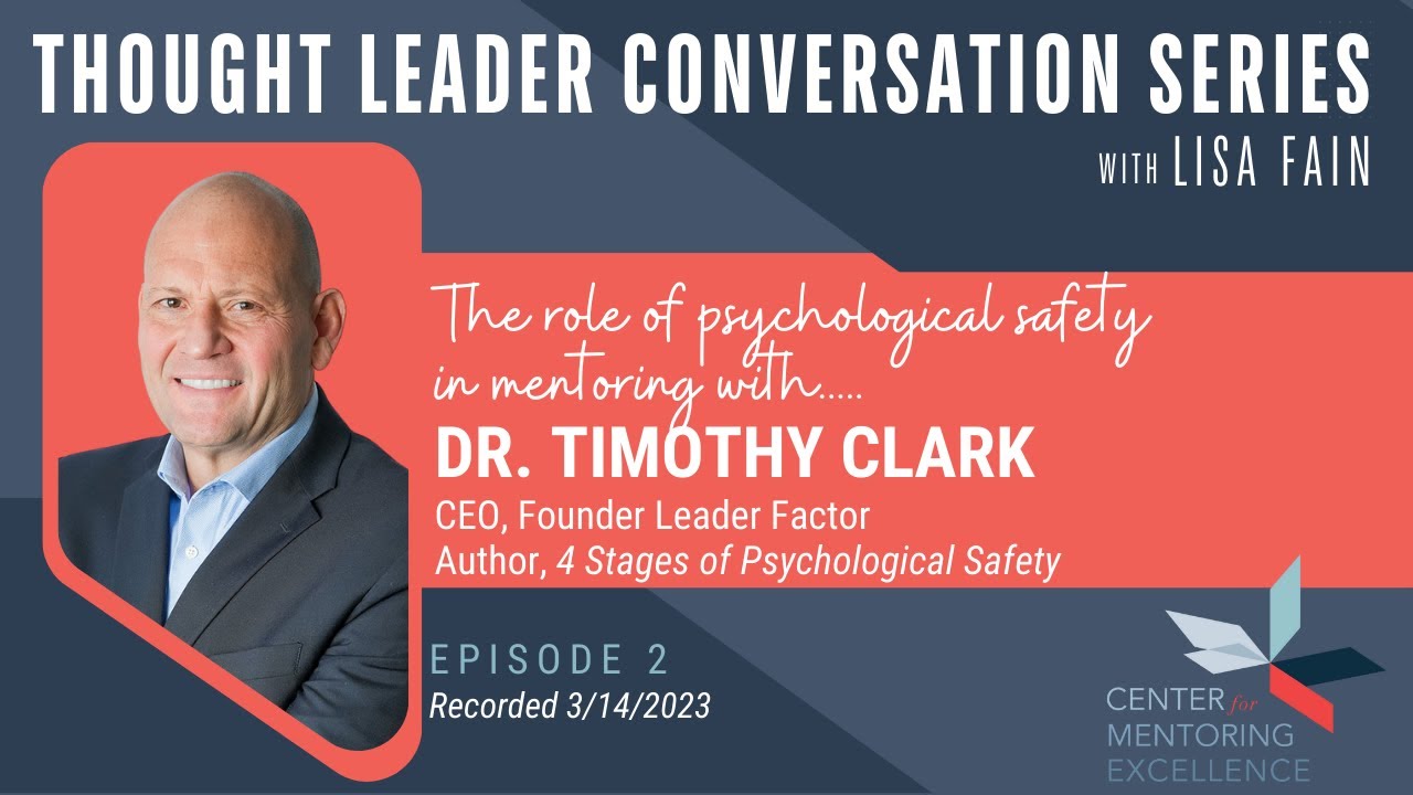 Thought Leader Conversation Series: Psychological Safety in Mentoring with Dr. Tim Clark - YouTube