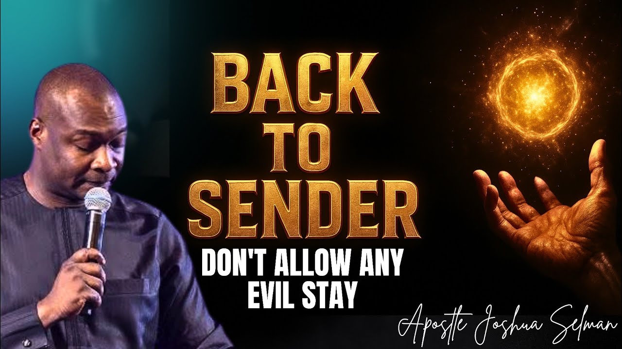 Every ATTACK IN YOUR LIFE GOES BACK TO SENDER NOW!! - APOSTLE JOSHUA SELMAN - YouTube