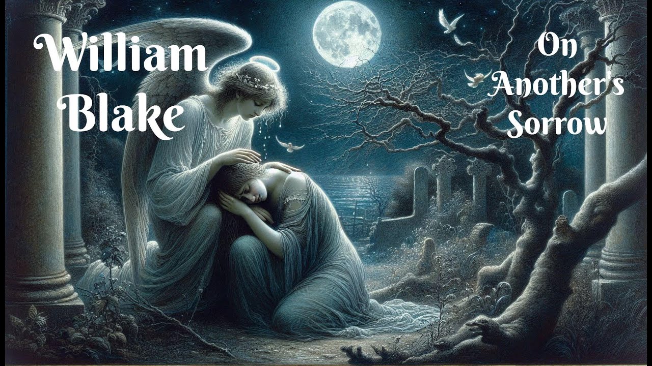 On Another’s Sorrow, William Blake - YouTube