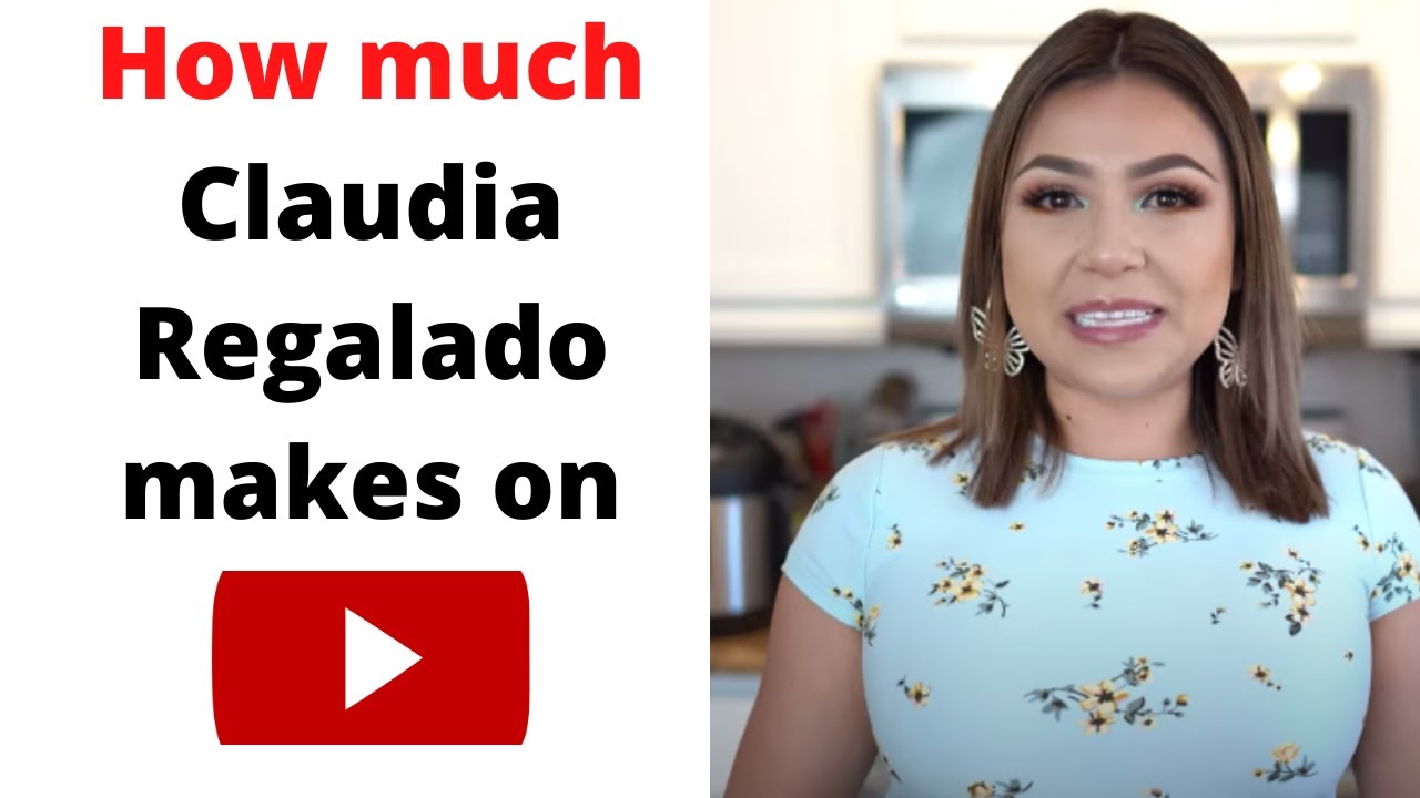 How much Claudia Regalado makes on Youtube - YouTube