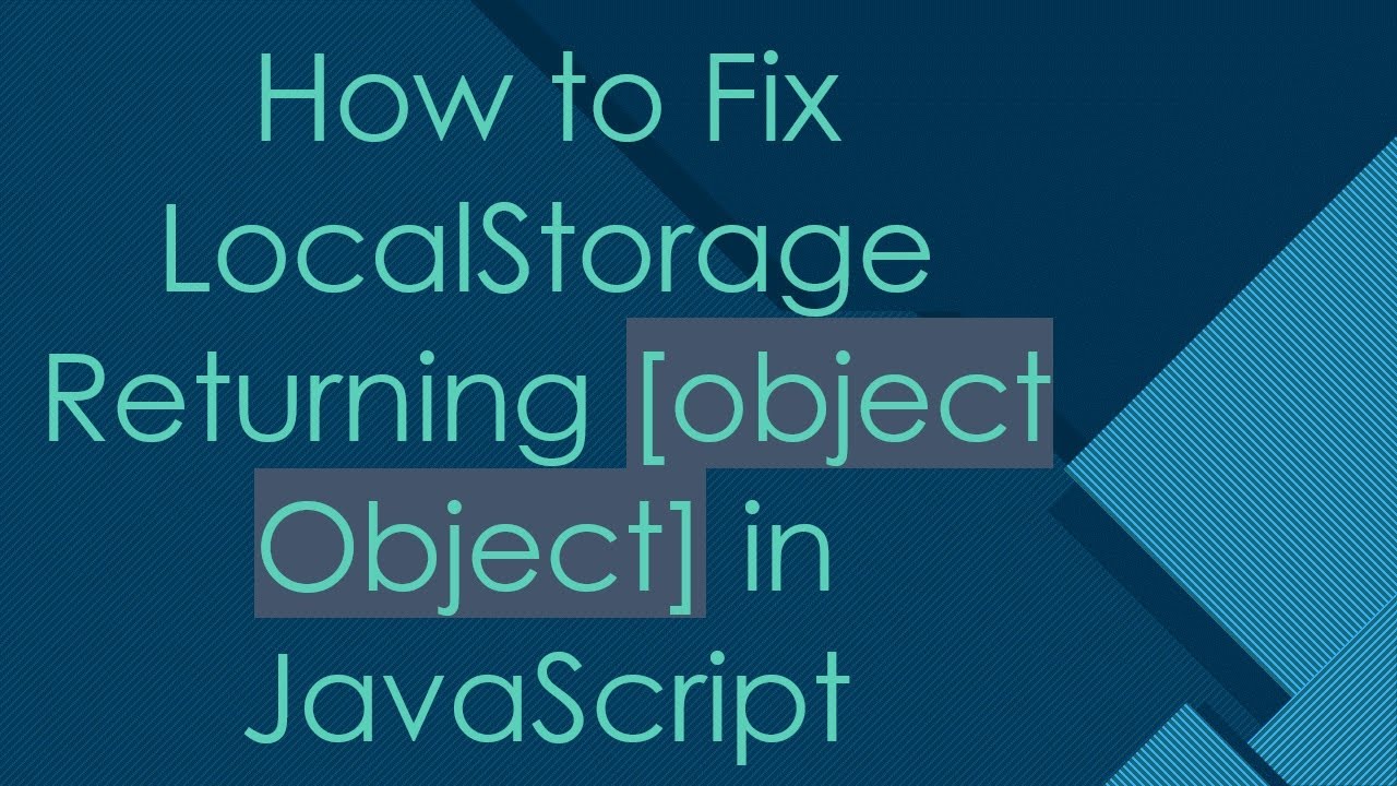 How to Fix LocalStorage Returning [object Object] in JavaScript - YouTube