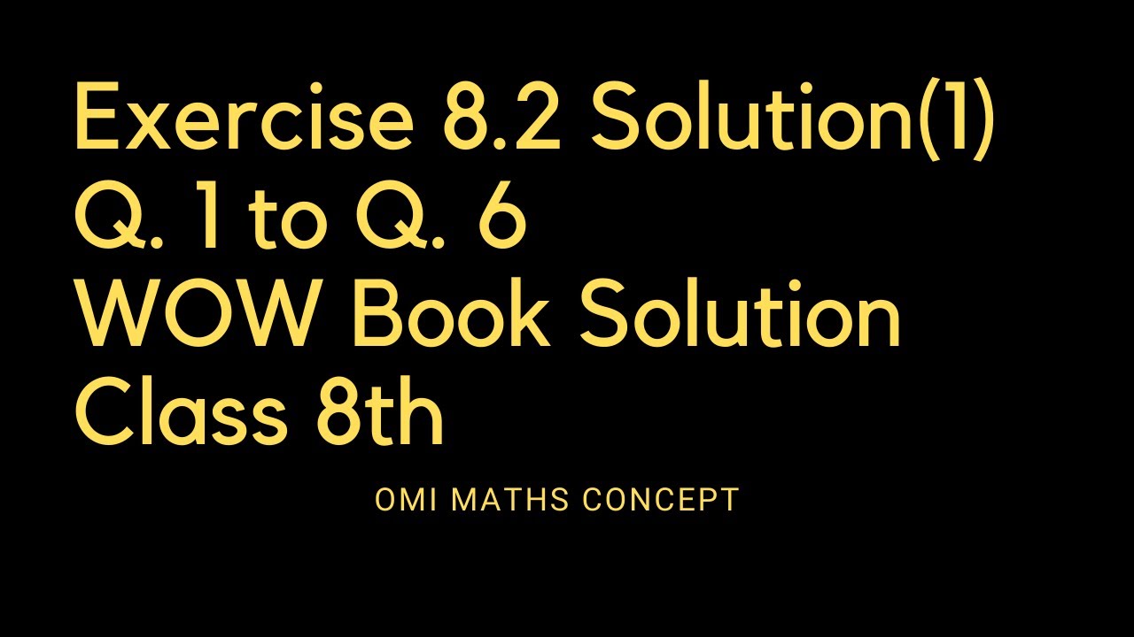 Exercise 8 2 Q 1 To Q 6 WOW MATHS CLASS 8TH YouTube exercise-8-2-q-1-to-q-6-wow-maths-class-8th-youtube