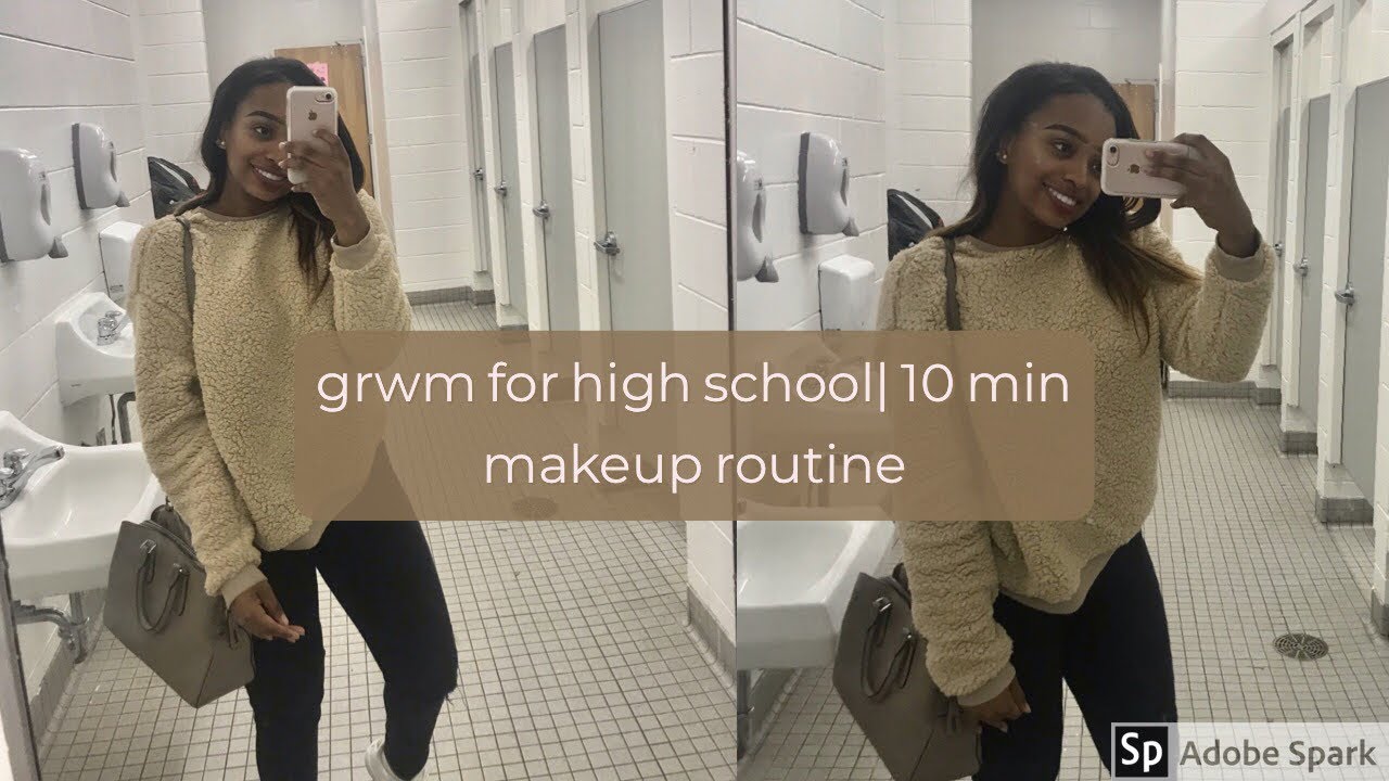 grwm for high school 2018| my 10 minute high school makeup routine ...