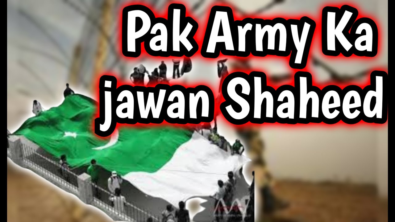 Pak Army Ka Jawan Shaheed - YouTube