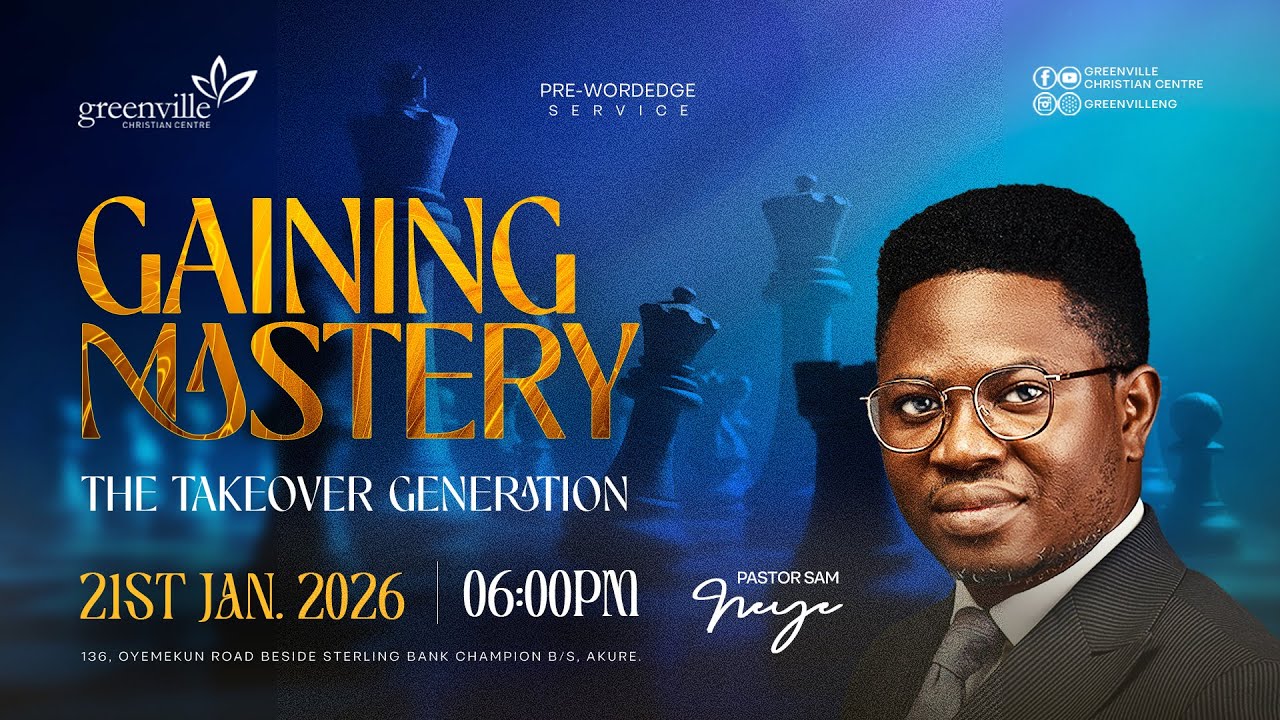 GAINING MASTERY || 21ST JANUARY,2026 || GREENVILLE CHRISTIAN CENTRE ...