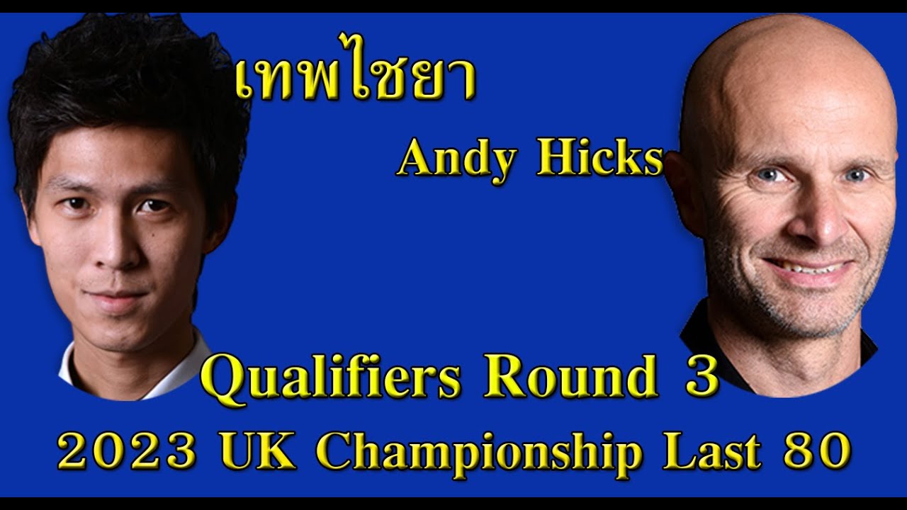 เทพไชยา Vs Andy Hicks | 2023 UK Championship | Qualifiers Last 80 - YouTube
