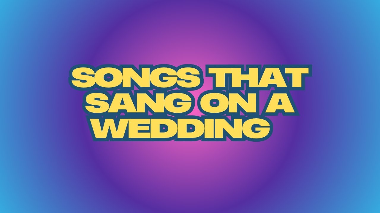 SONGS THAT SANG ON A WEDDING Part1 - YouTube