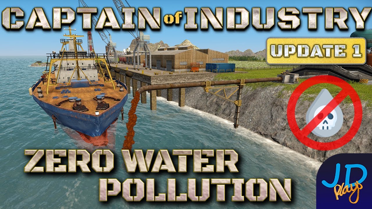 Zero Water Pollution 🚛 Ep15 🚜 Captain of Industry Update 1 👷 Lets Play ...