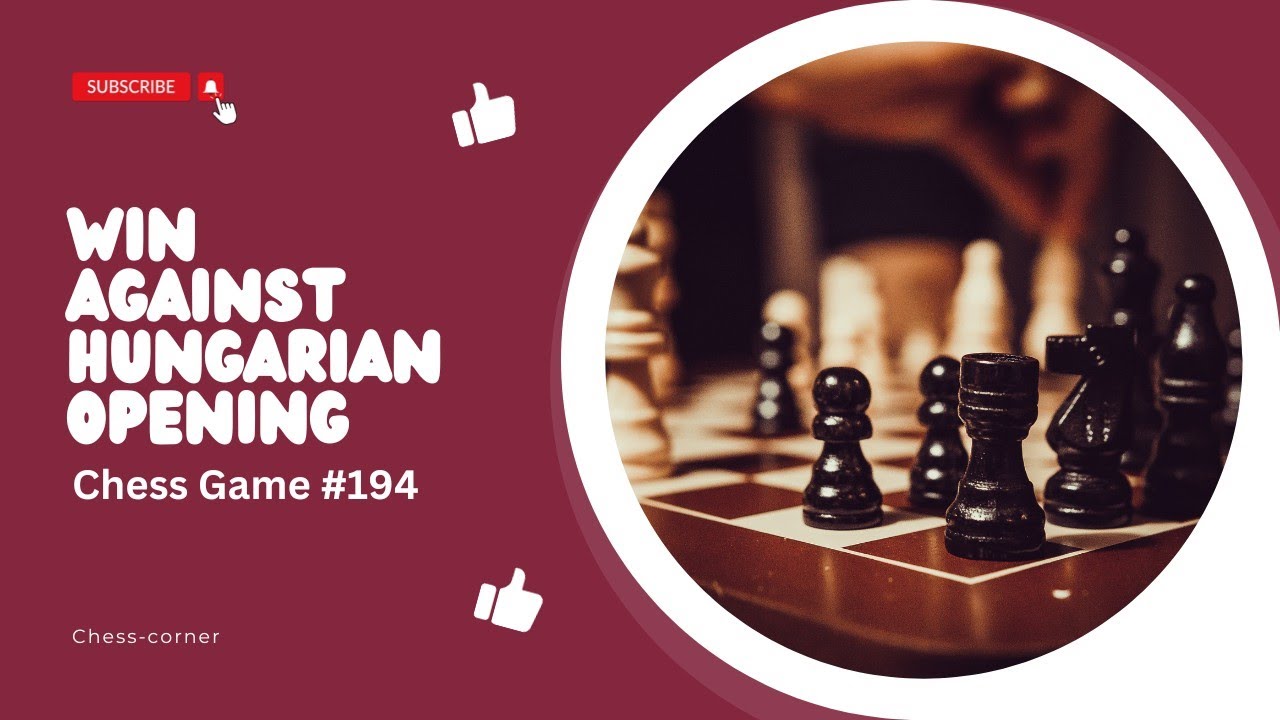 Chess Game 194: Win against Hungarian Opening #chess - YouTube