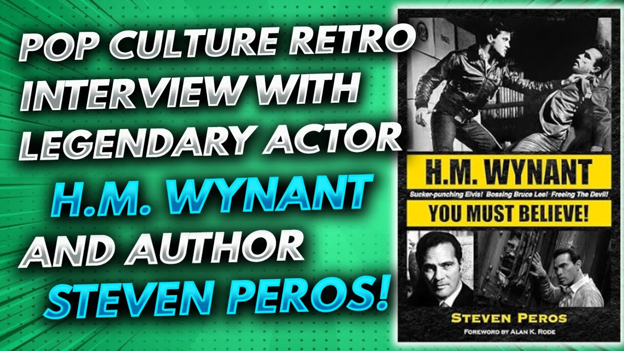 Pop Culture Retro interview with legendary actor H.M. Wynant and author ...