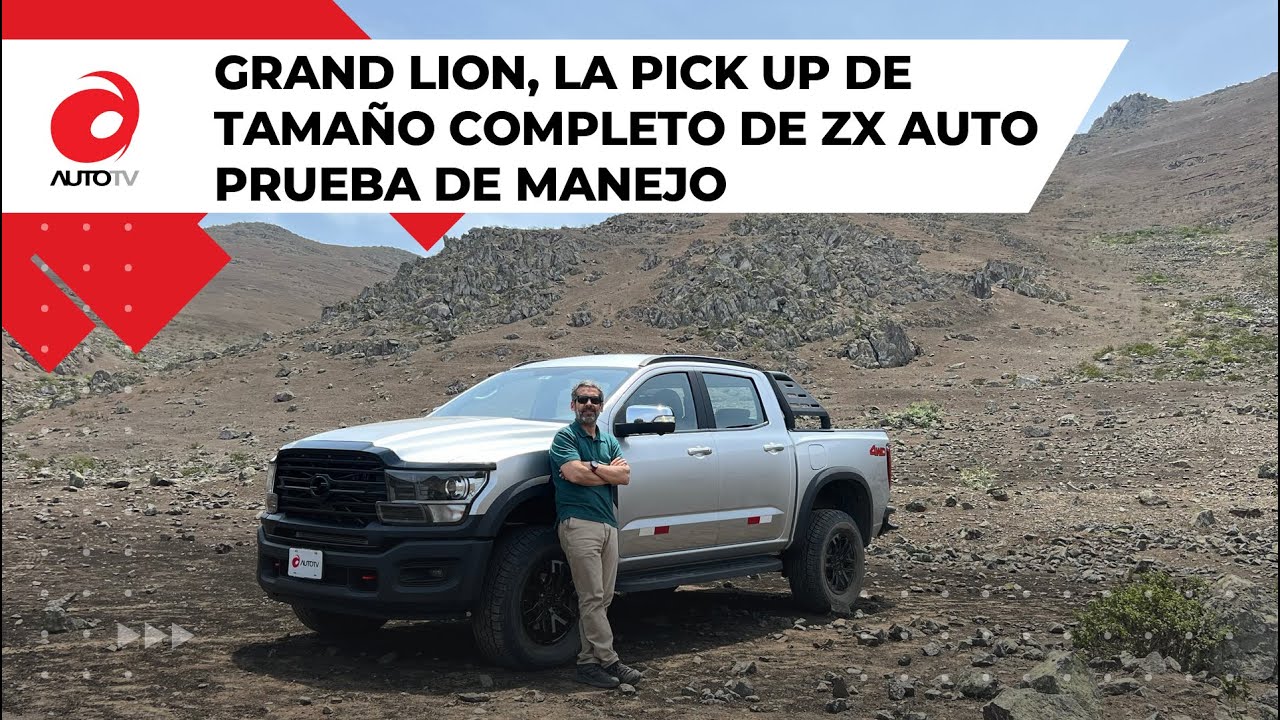 ZX Auto Grand Lion, la primera pick up de tamaño completo de origen ...
